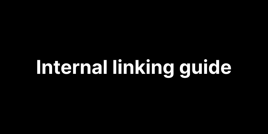 Internal Linking: The Complete Guide for SEO | Machined